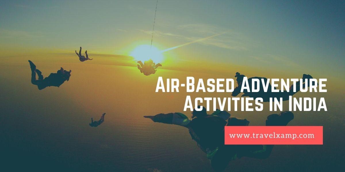Top 12 Destinations for Air-Based Adventure Activities in India ...