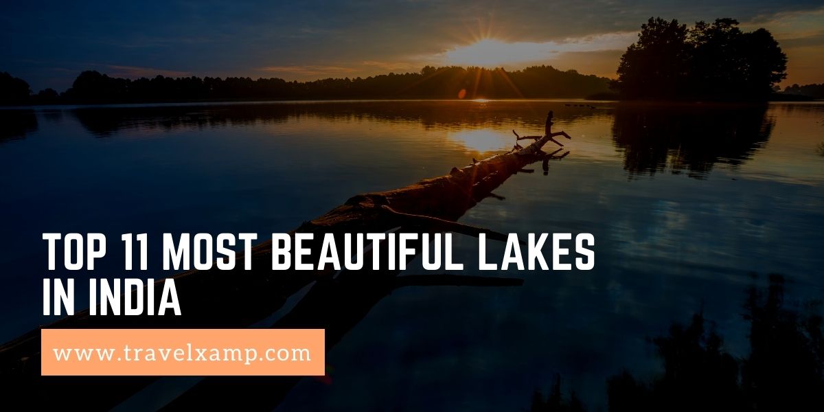 Top 11 Most Beautiful Lakes in India - Travel Xamp