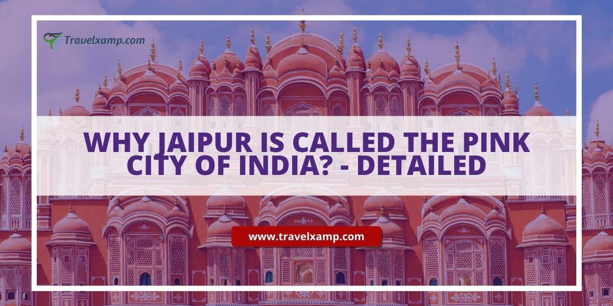 Why Jaipur is called the Pink City of India? - Detailed - Travel Xamp
