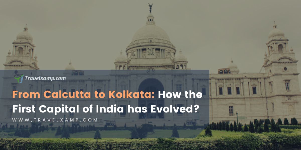 From Calcutta to Kolkata: How the First Capital of India has Evolved ...