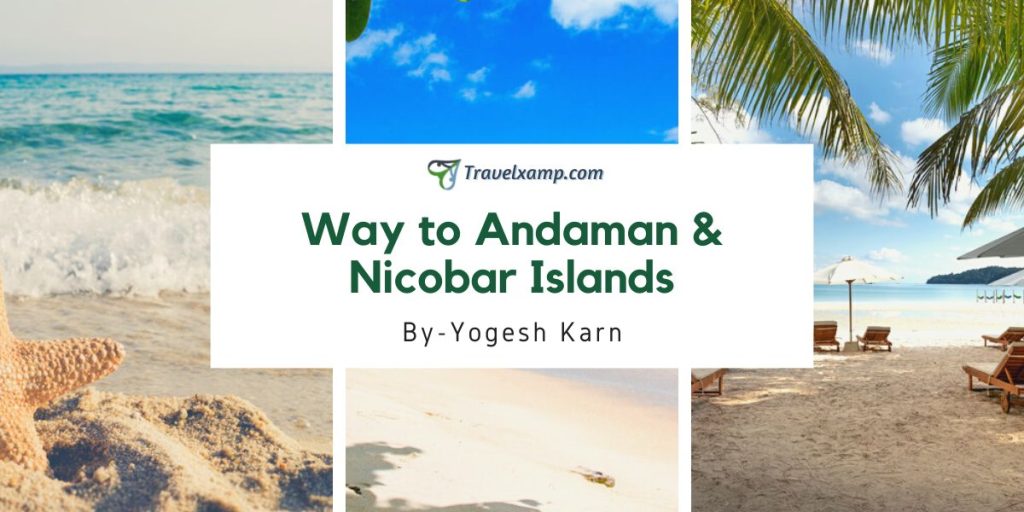 Way to Andaman & Nicobar Islands - Travel Xamp